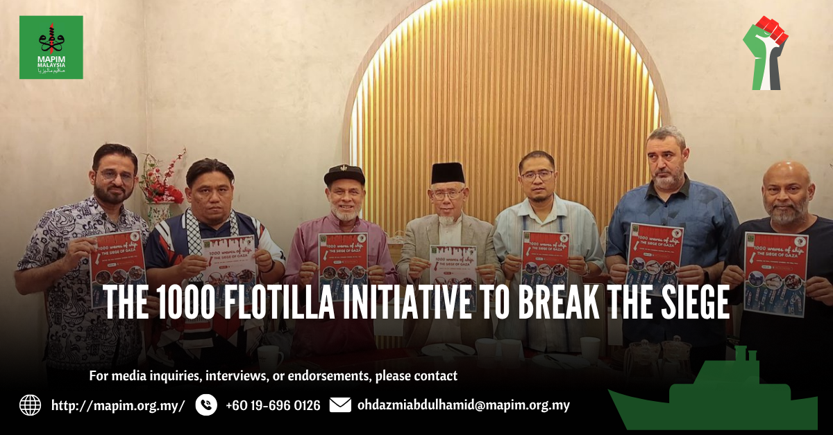 THE 1000 FLOTILLA INITIATIVE TO BREAK THE SIEGE – Malaysian Consultative Council of Islamic ...